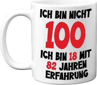 Stuff4 100. Geburtstagsgeschenke - Ich Bin Nicht 100, Ich Bin 18 mit 82 Jahren Erfahrung Tasse - Geburtstag Lustige Tasse für Männer und Frauen, 325 ml Premi
