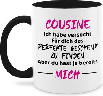 Shirtracer Tasse Tassen 325ml - Cousine ich habe versucht für dich das perfekte Geschenk zu finden | Geschenkidee für Cousinen | Geschenke für Cousine zum Geburt