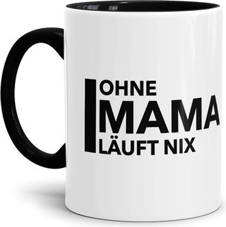Tassendruck Mama-Tasse Ohne Mama Läuft Nix Innen & Henkel Schwarz - Mug/Cup/Becher/Schön/Mutti/Mutter/Familie/Beste Qualität - 25 Jahre Erfahrung