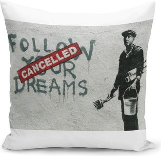 Fabulous Kissen Kissenbezug 40x40 cm Banksy Follow Your Dreams Cancelled Street Art Graffiti