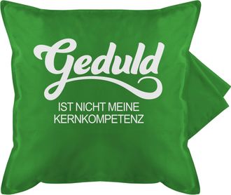 Shirtracer Kissenbezug - Statement Kissen mit Sprüchen - Geduld ist Nicht Meine Kernkompetenz - weiß - 50 x 50 cm - Grün - kissenhülle sprüche Spruch sofakissen 