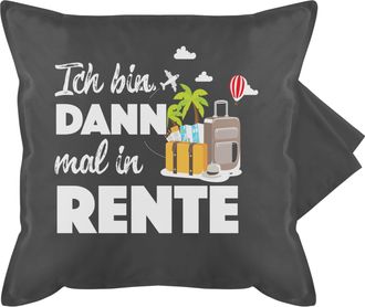Shirtracer Kissenbezug - Rentner - Kissen - Ich Bin dann mal in Rente I Geschenk Rente I Ruhestand - 50 x 50 cm - Grau - abschiedsgeschenk Rentnerin rentenkissen
