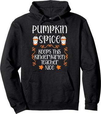 BDAZ Pumpkin Spice Keeps This Kindergartenlehrer Nice Fall Pullover Hoodie