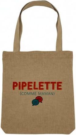Fabulous Sac Shopping Tote Bag Aspect Lin - Pipelette Comme Maman Humour Blague - Sac de Courses Toile Epaisse 360g Beige Naturel Cabas Port&eacute; Epaule Solide Imp