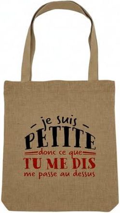 Fabulous Sac Shopping Tote Bag Aspect Lin - Je suis Petite donc ce que tu me dis me Passe au Dessus - Sac de Courses Toile Epaisse 360g Beige Naturel Cabas Por