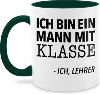 Shirtracer Tasse Tassen 325ml - Ich bin ein Mann mit Klasse - Ich, Lehrer - 325 ml - Dunkelgrün - geschenk lehrertasse teacher beste kaffeetasse geschenke für ab