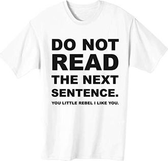 Generic Do Not Read The Next Sentence You Little Rebel I Like You Tee Shirt Homme X-Large