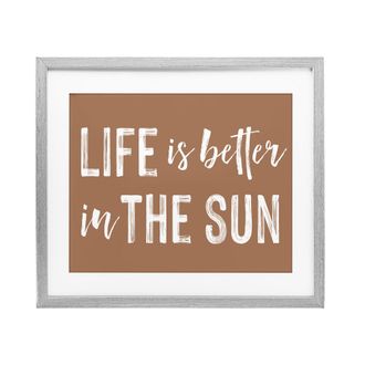 Stupell Industries Kunstdruck Life Better In Sun, gerahmt, unter Glas, Design von Lettered and Lined, 43,2 x 53,3 cm, Braun/Schwarz