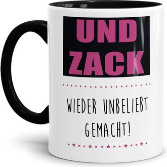 Tassendruck Tasse mit Spruch Und Zack - Wieder Unbeliebt gemacht Lustig/Arbeit/Büro/Witzig/Geschenkidee für Kollegen/Innen & Henkel Schwarz