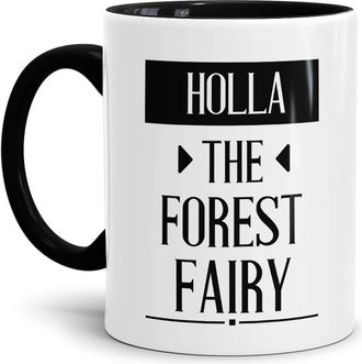 Tassendruck Tasse mit Spruch Holla The Forrest-Fairy - Denglish/Denglisch/Geschenk-Idee/Lustig/Witzig/Spa&szlig;/Fun/Lehrer/Innen & Henkel Schwarz
