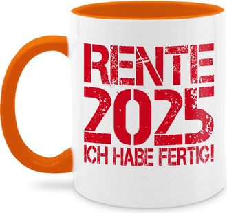 Shirtracer Tasse Tassen 325ml - Rentner - Rente 2025 Ich habe fertig I Rente Geschenk Ruhestand - 325 ml - Orange - geschenke für rentnerinnen rentnertasse retir