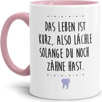 Tassendruck Zahnarzt-Tasse Lächle solange du noch Zähne hast - Beruf/Doktor/Lustig/Spruch/Geschenk-Idee/Innen & Henkel Rosa
