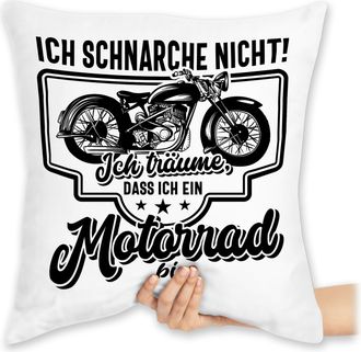 Shirtracer Kissen 40x40 Zierkissen - Statement mit Sprüchen - Ich schnarche Nicht ich träume DASS ich EIN Motorrad Bin schwarz - 40 x 40 cm - Weiß - Spruch sprüc