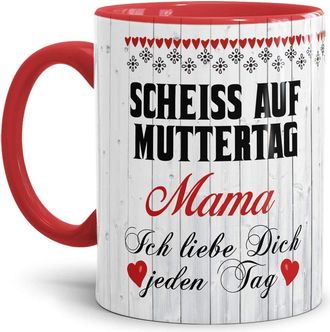Tassendruck Tasse mit Spruch f&uuml;r Mama - Schei&szlig; auf Muttertag - Kaffee-Tasse/Geschenk-Idee Muttertag Geburtstag/Muttertagsgeschenk/F&uuml;r Meine Mutter - Innen & Henke