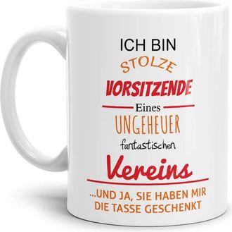 Tassendruck Tasse mit Spruch Stolze Vorsitzende Eines Ungeheuer Fantastischen Vereins Weiss - Abschieds-Geschenk/Büro/Arbeit