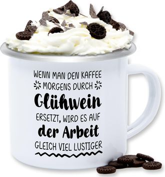 Shirtracer Emaille Blechtasse - Kollegen - Tassen - Wenn man den Kaffee morgens durch Gl&uuml;hwein ersetzt wird es auf der Arbeit gleich viel lustiger | Gl&uuml;hweintass