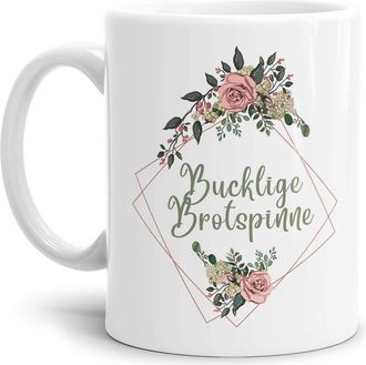 Tassendruck Blumen-Tasse mit Spruch Buckelige Brotspinne - Beleidigung/Schimpfwort/Geschenkidee f&uuml;r das B&uuml;ro/Weiss