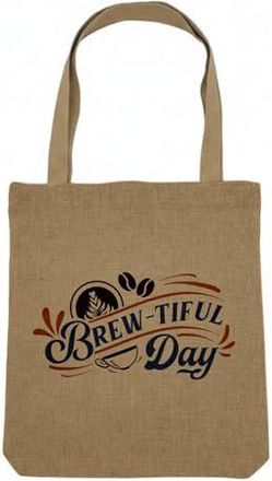 Fabulous Sac Shopping Tote Bag Aspect Lin - Brewtiful Day Beautiful Day Coffee - Sac de Courses Toile Epaisse 360g Beige Naturel Cabas Port&eacute; Epaule Solide Impr