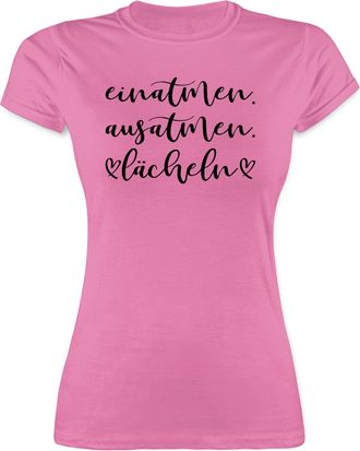 Shirtracer Shirt Damen - Spr&uuml;che Statement mit Spruch - Einatmen Ausatmen L&auml;cheln - M - Rosa - spruche Tshirt spruchshirts sprueche Inhale t-Shirts lustige Tshir
