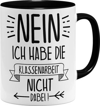OM3 Nein ich habe die Klassenarbeit nicht dabei Kaffee-Tasse für Lehrer Geschenk | Keramik Becher | 11oz 325ml | Beidseitig Bedruckt | Schwarz
