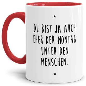 Tassendruck Lustige Tasse mit Spruch Der Montag unter den Menschen - B&uuml;ro/Job/Arbeit/Witzig/Kaffee-Tasse/Geschenk-Idee/Innen & Henkel Rot