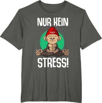 monk&auml; Nur kein Stress Spruch lustig B&uuml;ro T-Shirt