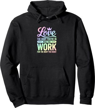 Mapanoli Design Liebe den K&ouml;rper, in dem du bist, Fitness, Motivation Pullover Hoodie