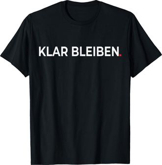 Neutral KLAR BLEIBEN. - Reduziertes Fokus Motiv T-Shirt