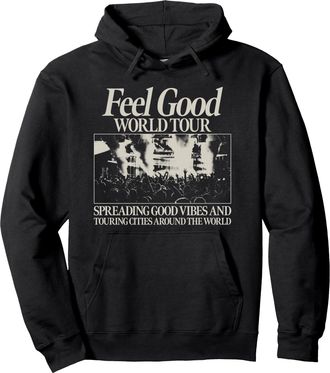 Trendy Apparel Feel Good World Tour Spreading Good Vibes Pullover Hoodie