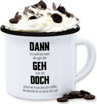 Shirtracer Emaille Tasse Blechtasse - Tassen - Dann geh doch | Abschiedsgeschenk Kollegen Stellenwechsel | Alles Gute beim Jobwechsel | Kollege Verabschiedung Ko