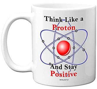 Stuff4 Tasse Think Like a Proton and Stay Positive, 325 ml, en c&eacute;ramique, passe au lave-vaisselle, cadeaux de chimie, cadeaux scientifiques pour adultes, tas