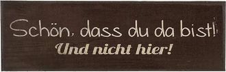 Gilde Gilde - 69734 - Magnet, Schön, DASS du da bist! Und Nicht Hier!., 5cm x 15cm, braun