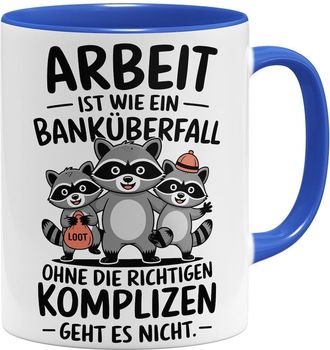 OM3 witzige Kaffee-Tasse mit Spruch - Arbeit ist wie ein Bank&uuml;berfall - Ohne die richtigen Komplizen geht es nicht - B&uuml;rotasse II - Keramik Becher - 325ml