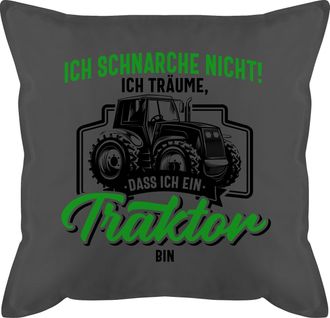 Shirtracer Kissen 50x50 - Traktoren - Ich schnarche Nicht ich träume DASS ich EIN Traktor Bin schwarz bunt - 50 x 50 cm - Grau - traktorkissen Geschenke für trak