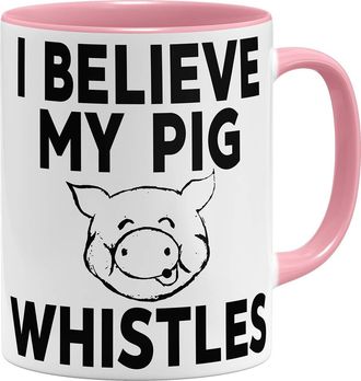 OM3 I Believe My Pig Whistles - Tasse mit Spruch Denglisch - Keramik Becher - 11oz 325ml - Beidseitig Bedruckt - Rosa