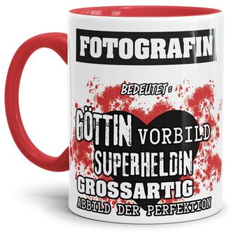 Tassendruck Berufe-Tasse Bedeutung Einer Fotografin Innen & Henkel Rot/Job/Tasse mit Spruch/Kollegin/Arbeit/Chefin/Witzig/Mug/Cup/Geschenk-Idee/Beste Qualit&auml;t - 2
