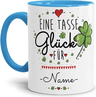 Tassendruck Tasse mit Spruch - eine Tasse Glück für - mit Wunschname von Wunschname - Geschenkidee für Freunde zum selbst Gestalten - Innen & Henkel Hellblau, 300