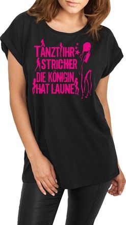 Spass Kostet Damen T-Shirt Tanzt Ihr Stricher die K&ouml;nigin hat Laune PINK freche spr&uuml;che Porn