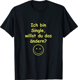 Single Dress Ich bin Single, willst du das &auml;nder? T-Shirt