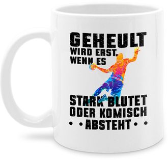 Shirtracer Tasse Tassen 325ml - Geheult wird erst wenn es stark blutet Handball Spruch Geschenk Handball Geschenkideen f&uuml;r Handballer Geschenke I Weihnachtsgesch