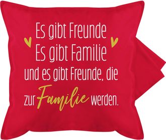 Shirtracer Kissenbezug - Statement Kissen mit Sprüchen - Es gibt Freunde Es gibt Familie und Freunde die Familie werden - 50 x 50 cm - Rot - freund geschenk kiss