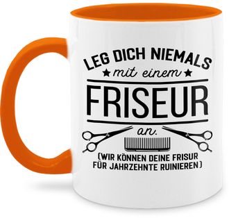 Shirtracer Tasse Tassen 325ml - Job & Beruf Geschenk - Leg dich niemals mit einem Friseur an - schwarz - 325 ml - Orange - geschenke f&uuml;r friseure spr&uuml;che arbeit 
