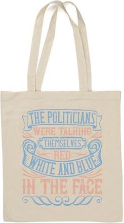 Generic The politicians were talking themselves red, white and blue in the face Natural Cotton Tote Bag White