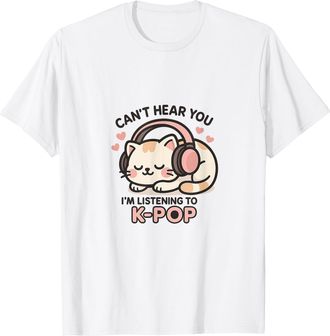 Hello Kitty Cant Hear You Im Listening K-Pop Katze mit Kopfh&ouml;rern T-Shirt
