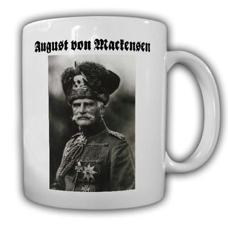 Copytec August von Mackensen Husar preußischer Generalfeldmarschall Wk Tasse 14197