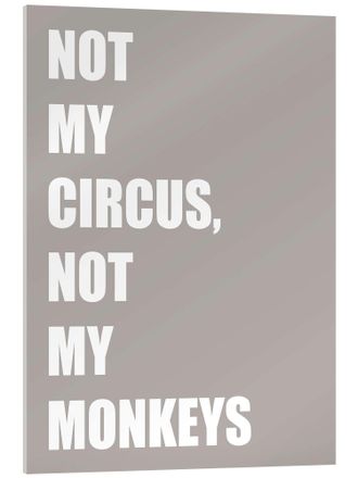 Posterlounge Not My Circus, Not My Monkeys Acrylglasbild von Typobox 30 x 40 cm Beige Wandbilder Wanddeko