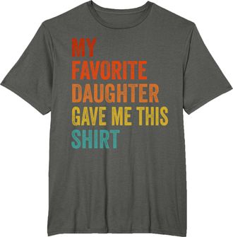 Generic Meine Lieblingsschwiegertochter hat mir diesen Vatertag f&uuml;r Papa geschenkt T-Shirt