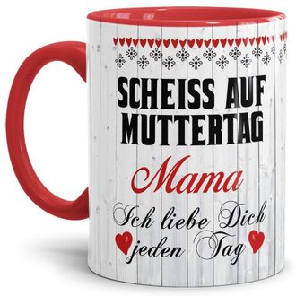 Tassendruck Tasse mit Spruch f&uuml;r Mama - Schei&szlig; auf Muttertag - Kaffee-Tasse/Geschenk-Idee Muttertag Geburtstag/Muttertagsgeschenk/F&uuml;r Meine Mutter - Innen & Henke