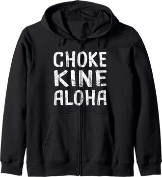 Hawaiian Dreams Choke Kine (hawaiianisch), Pidgin, Hawaii, Kreolisch, Englisch, Aloha Local Kapuzenjacke