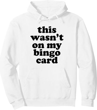 BDAZ Lustige Meme This Wasnt On My Bingo Card 2026 Pullover Hoodie